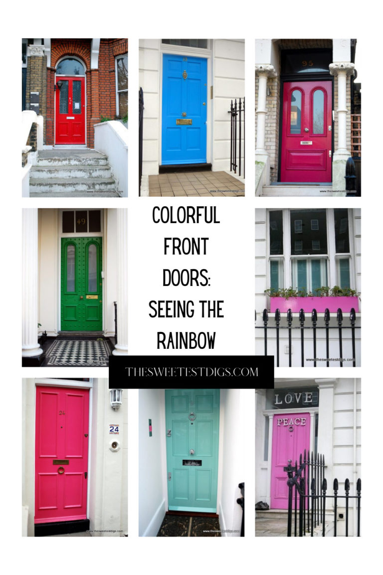 Colorful Front Doors: Seeing the Rainbow - THE SWEETEST DIGS
